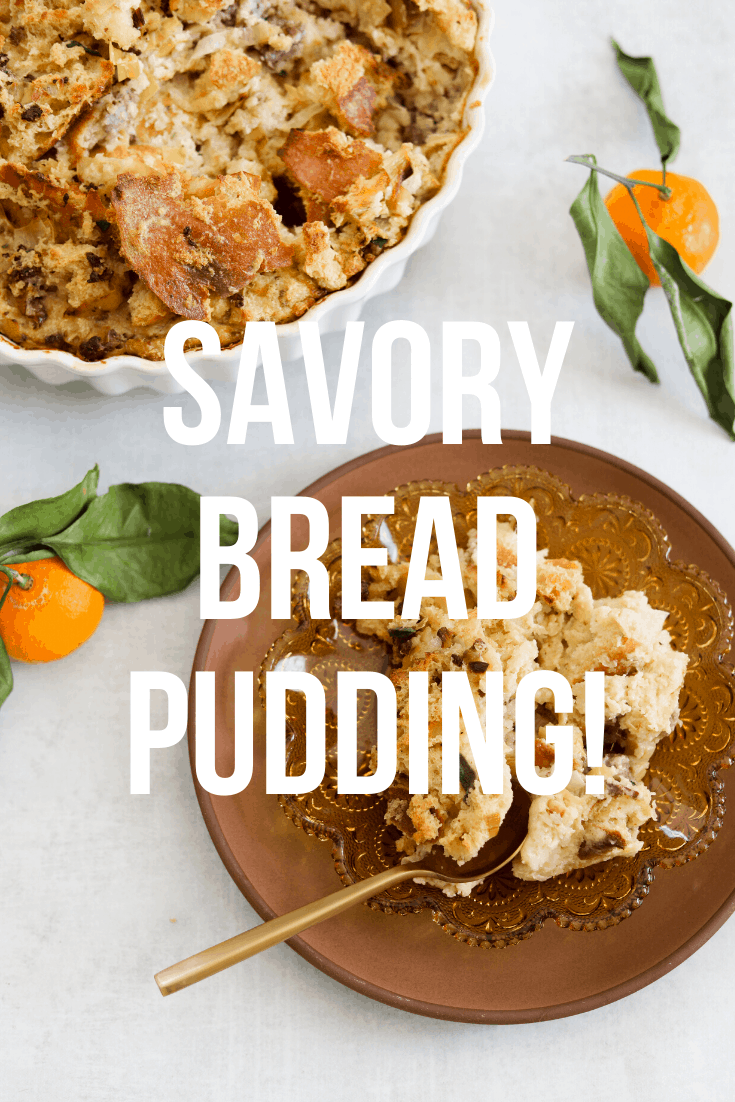 Savory Bread Pudding with Sausage + Sage - Craving California