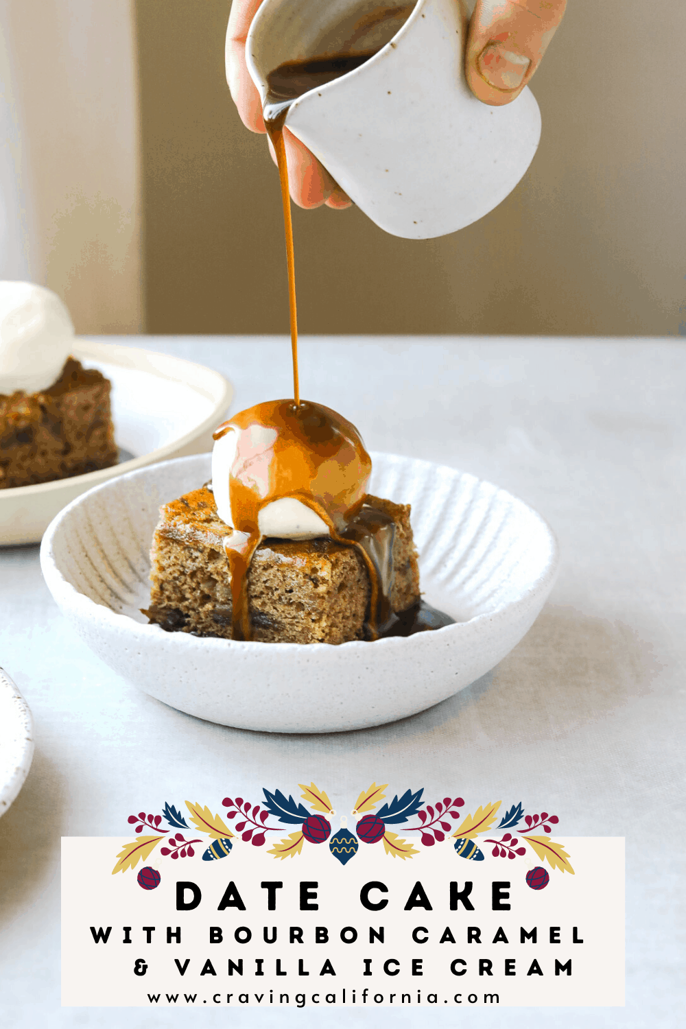 Warm Date Cake with Bourbon Caramel Sauce - Craving California